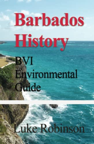 Barbados History: BVI Environmental Guide by Luke Robinson | Goodreads