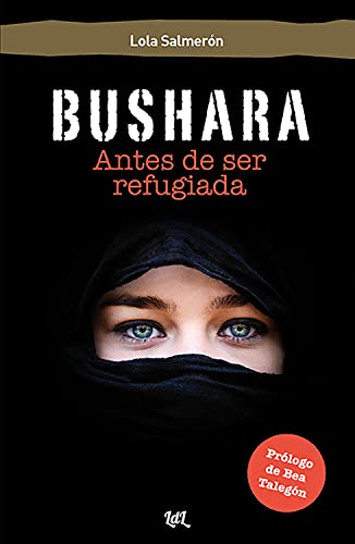 Bushara: Antes de ser refugiada by Lola Salmerón Galí | Goodreads