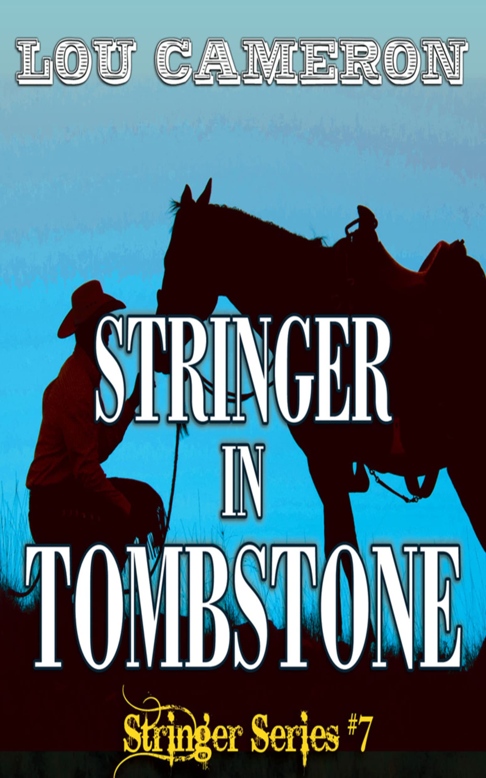 Stringer in Tombstone (The Stringer Series Book 7) by Lou Cameron ...