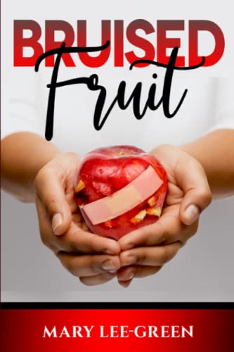 Bruised Fruit by Mary Lee-Green | Goodreads