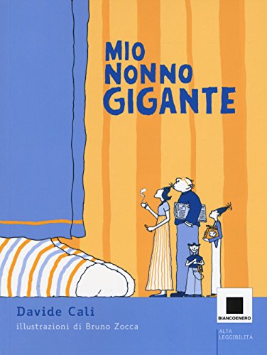 Mio nonno gigante. Ediz. ad alta leggibilità by Davide Calì | Goodreads