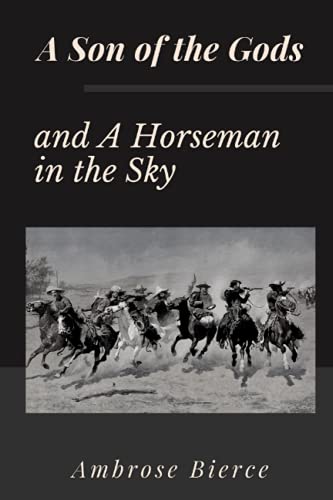 A Son of the Gods and A Horseman in the Sky: Original Classics and ...
