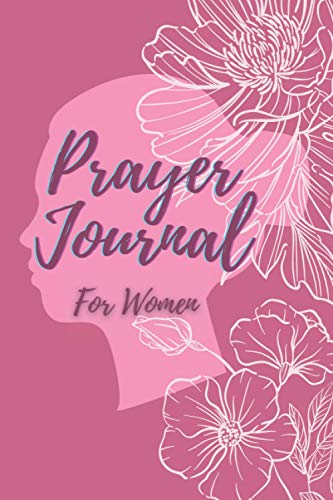 Prayer Journal For Women: 52 Week Scripture, Devotional & Guided Prayer ...