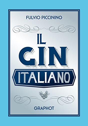 Il gin italiano by Fulvio Piccinino | Goodreads