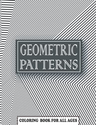 Geometric Patterns Coloring Book for All Ages: Fun Coloring Book for ...