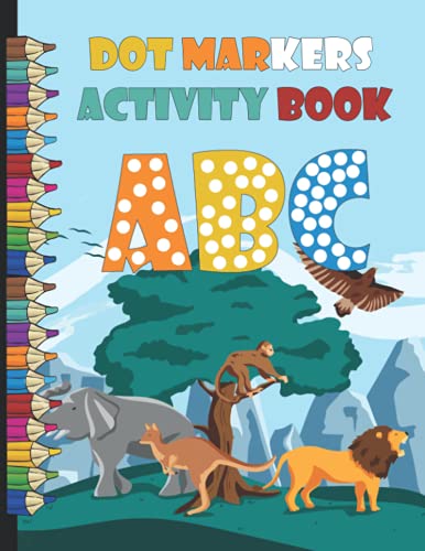 Dot Markers Activity Book ABC: A Unisex Book Perfect for Toddlers, Kids ...