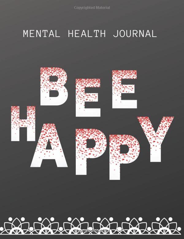 Bee Happy Mental Health Journal: for Women, Men and Teens | Relieve ...