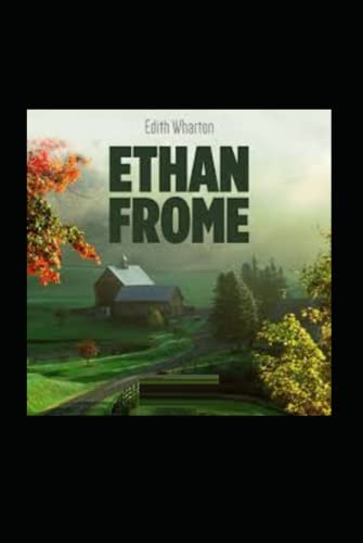 Ethan Frome by Edith Wharton illustrated edition by Edith Wharton ...