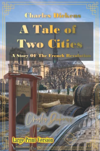 A Tale of Two Cities. A Story OF The French Revolution. Large Print ...