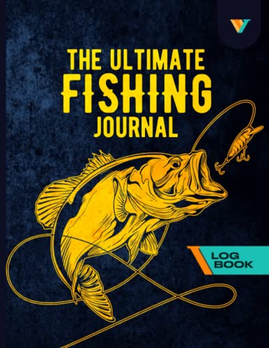 The Ultimate Fishing Journal Log Book: Angling Log Book To Observe And ...