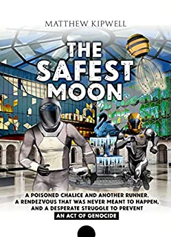 The Safest Moon by Matthew Kipwell | Goodreads