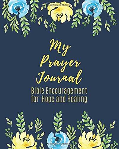My Prayer Journal, Bible Encouragement for Hope and Healing: Christian ...