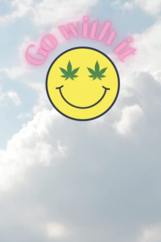 Go With It 420 Smiley Face Journal: Cannabis Smiley Face Lined Notebook ...