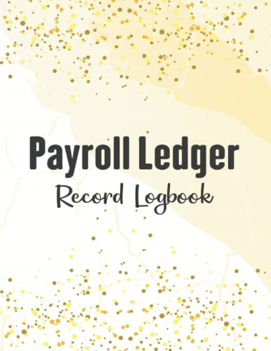 Payroll Ledger Record Logbook: Financial Record Keeping Notebook For ...