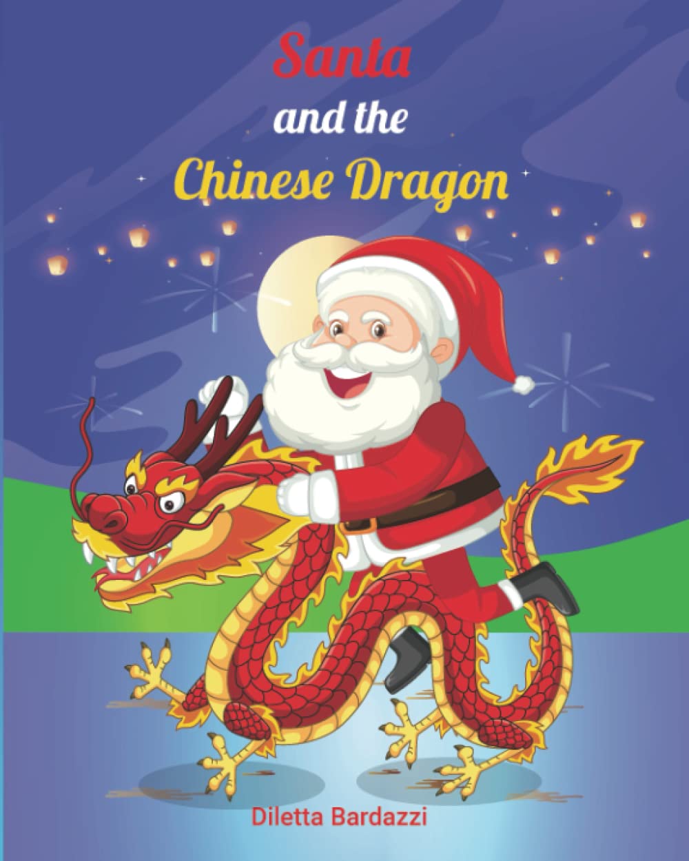 Santa and the Chinese Dragon by Diletta Bardazzi | Goodreads