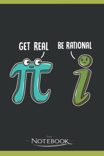 Notebook: Be Rational Get Real Funny Math Joke Stats Pun: Journal Diary ...