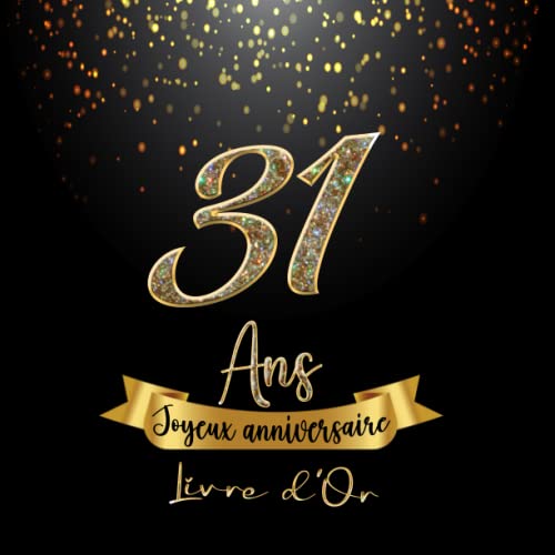Joyeux Anniversaire 31 ans Livre d'Or: Pour Femme Personnalisable ...