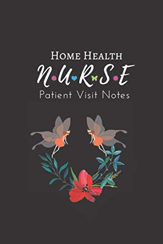 Home Health Nurse Patient Visit Notes: : Management Record Keeping For ...
