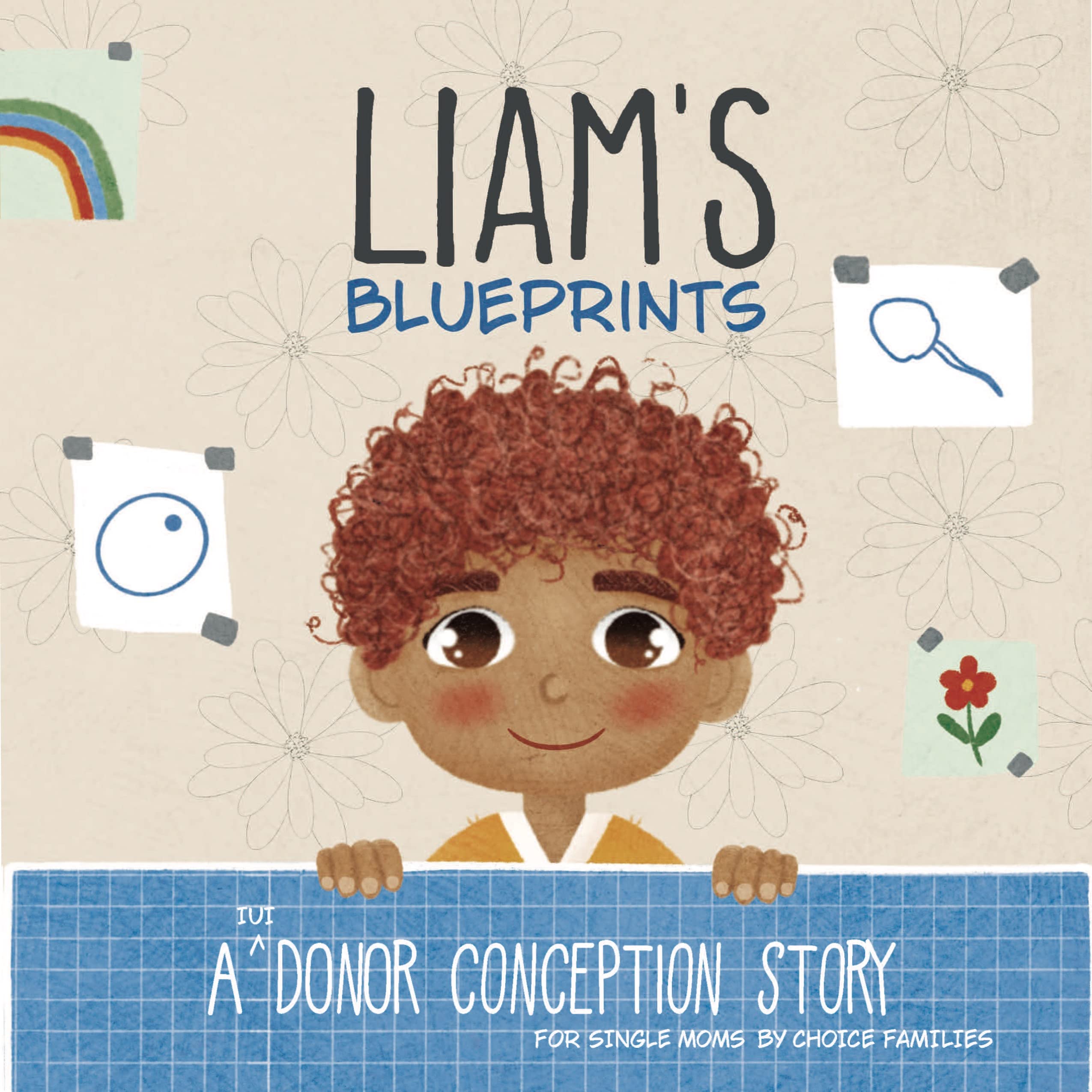 Liam's Blueprints: A (Sperm) Donor Conception Story for Single Moms By ...