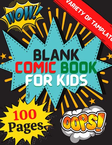 Blank Comic Book For Kids: Draw Your Own Comics - 100 Pages of Fun and ...