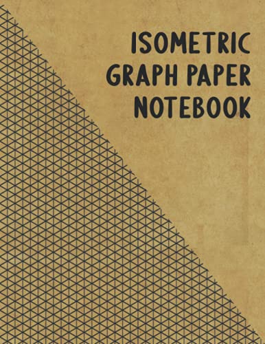 Isometric Graph Paper Notebook: 120 Pages, 8.5" x 11" Isometric ...