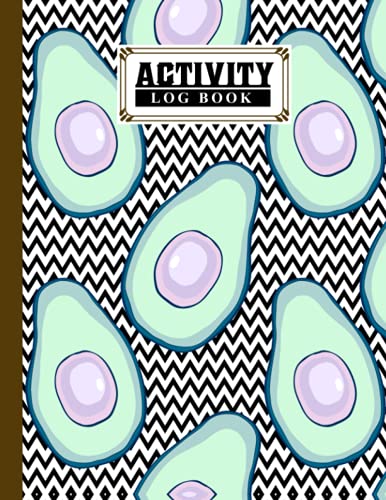 Activity Log Book: avocado Cover | Daily Activity Log Journal, 120 Pages, Size 8.5" x 11" Design ...