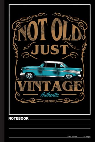 Not Old Just Vintage American Classic Car Notebook: for boys Notebook ...
