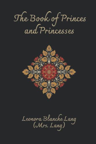 The Book of Princes and Princesses: With Illustrated by Leonora Blanche ...