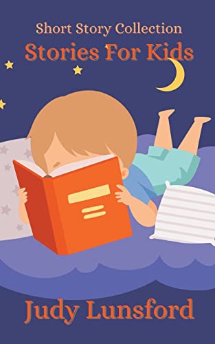 Stories for Kids: Short Story Collection by Judy Lunsford | Goodreads