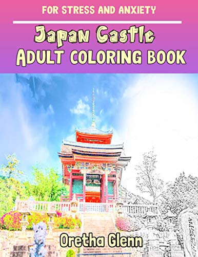 JAPAN CASTLE Adult coloring book for stress and anxiety: JAPAN CASTLE ...