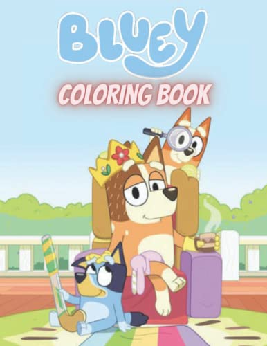 Bluĕy Coloring Book: Encourage Creativity for Kids & Toddlers with One ...