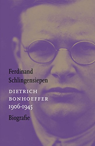 Dietrich Bonhoeffer 1906-1945: Biografie by Ferdinand Schlingensiepen ...