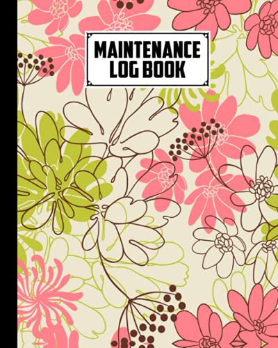 Maintenance Log Book: Repairs And Maintenance Record Book for Home ...