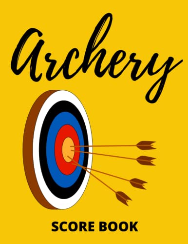 Archery Score Book: Score Cards for Archery Competitions, Tournaments ...