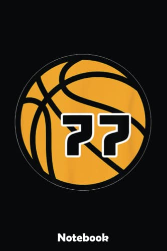 Basketball Fans Favorite Jersey Number 77 Notebook: Basketball Themed ...