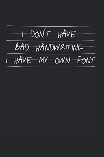 I Don't Have Bad Handwriting: Author and Writer Notebook by Author ...