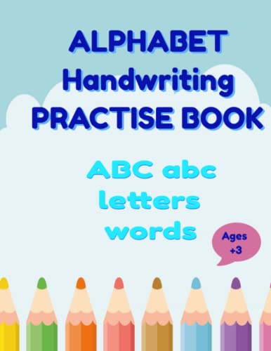 Alphabet handwriting practise workbook for kids: Learning to write ...