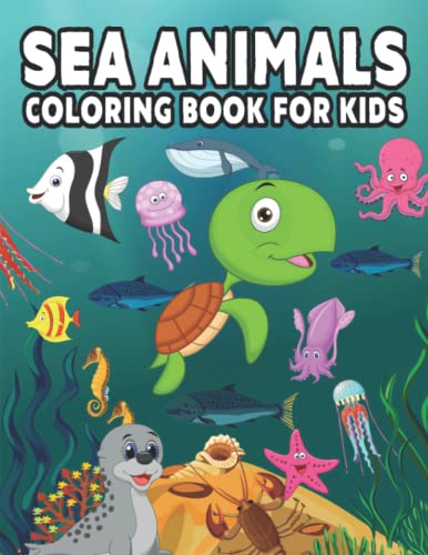 Sea Animals Coloring Book For Kids 4-8 | Color Ocean Animals, Sea ...
