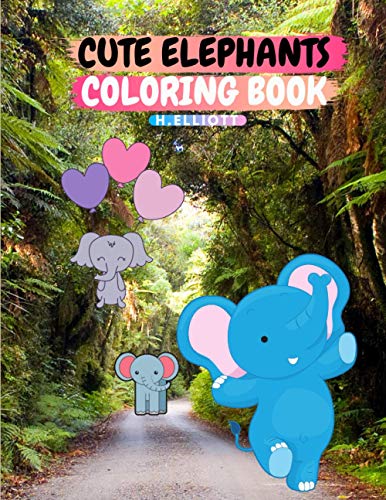 Cute Elephants Coloring Book: 20 Beautiful Elephants, Easy Activity ...