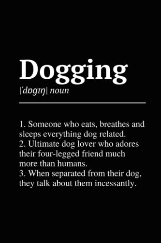 Dogging: Dictionary Definition Notebook. Funny Gift for New Dog Owner ...