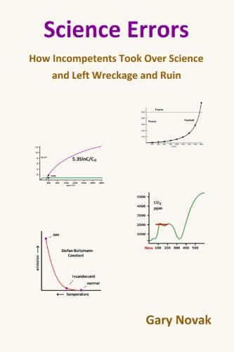 Science Errors: How Incompetents Took Over Science and Left Wreckage ...