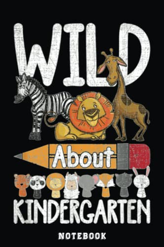 Wild About Kindergarten Funny Back To School Teacher Student Notebook ...