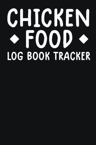 Chicken food Log book tracker: A detailed chicken/poultry food logbook ...