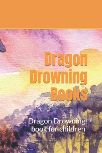 Dragon Drowning Books: Dragon Drowning book for children by Mr. Shekhar ...
