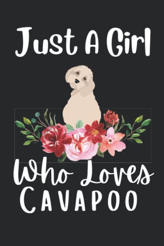 Cavapoo Gifts: Just A Girl Who Loves Cavapoo: Appreciations Notebook ...