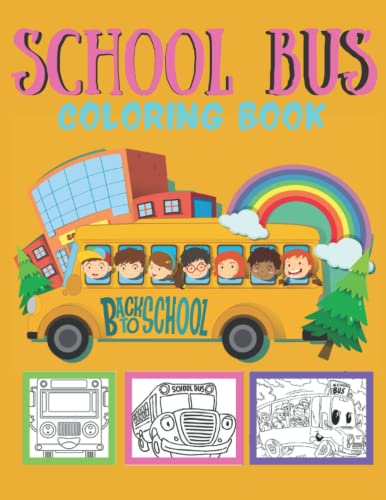 School Bus Coloring book: Amazing Kids School Buses Coloring Book For ...