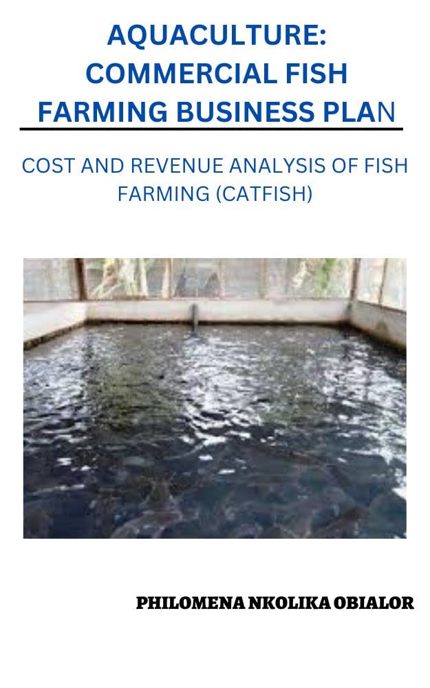 AQUACULTURE: Commercial Fish Farming Business Plan: Cost and Revenue ...
