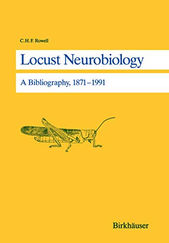 Locust Neurobiology: A Bibliography, 1871–1991 by Rowell | Goodreads