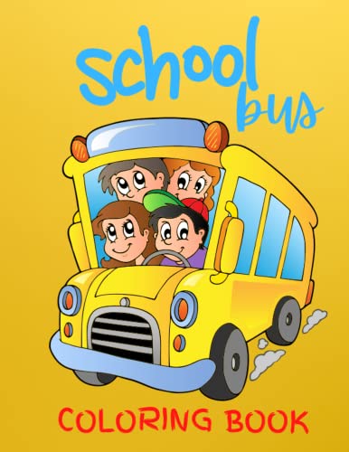 School Bus Coloring book: Amazing Kids School Buses Coloring Book For ...