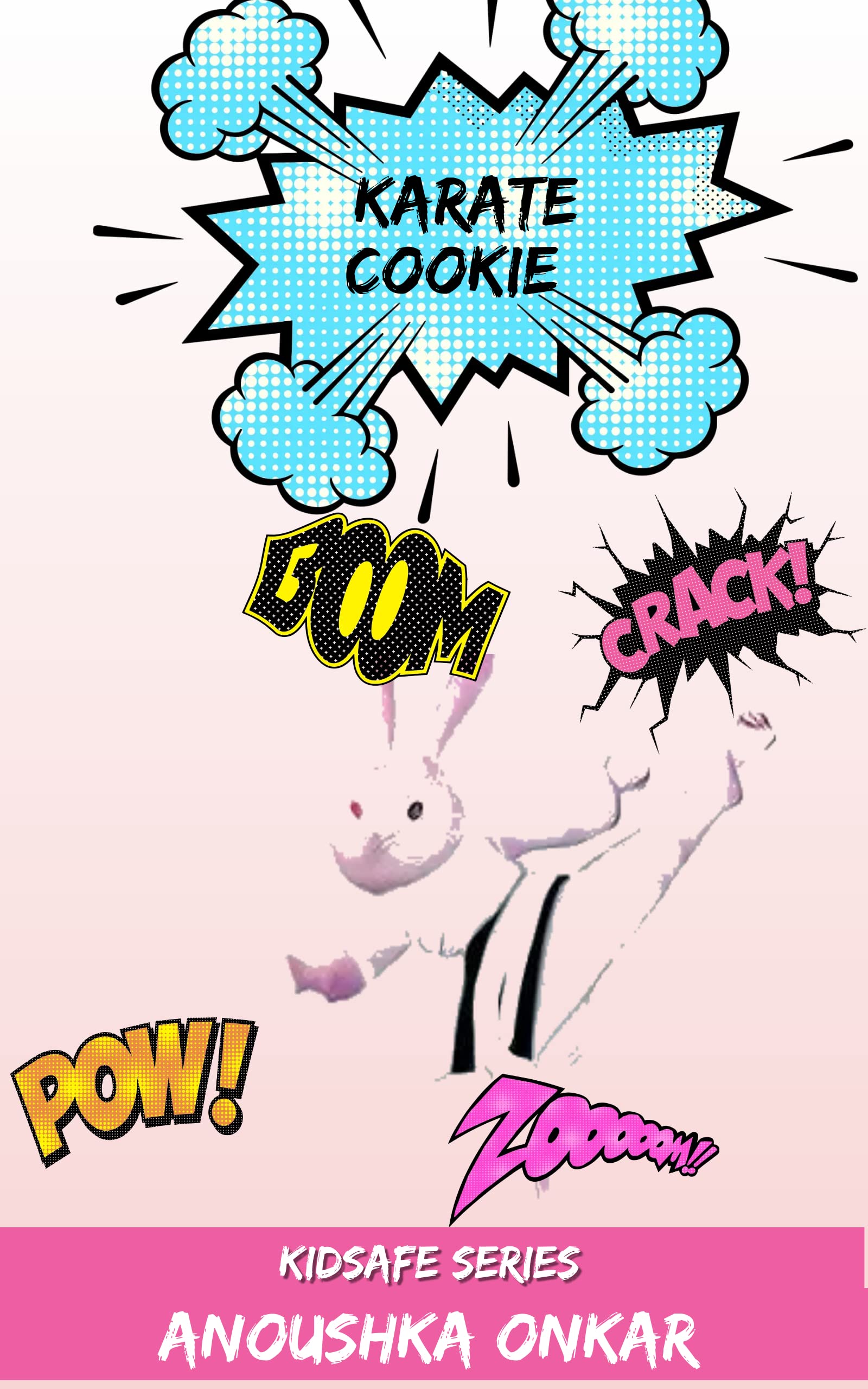 Karate Cookie: Kidsafe Series by Anoushka Onkar | Goodreads